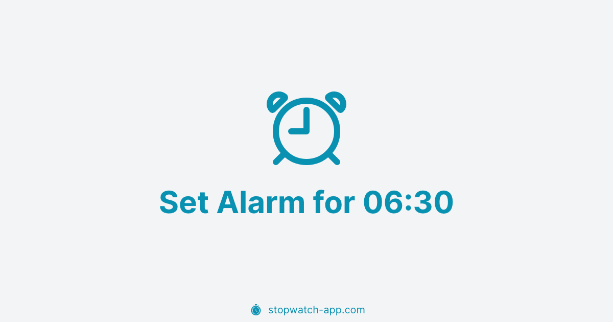 Set Alarm for 06:30