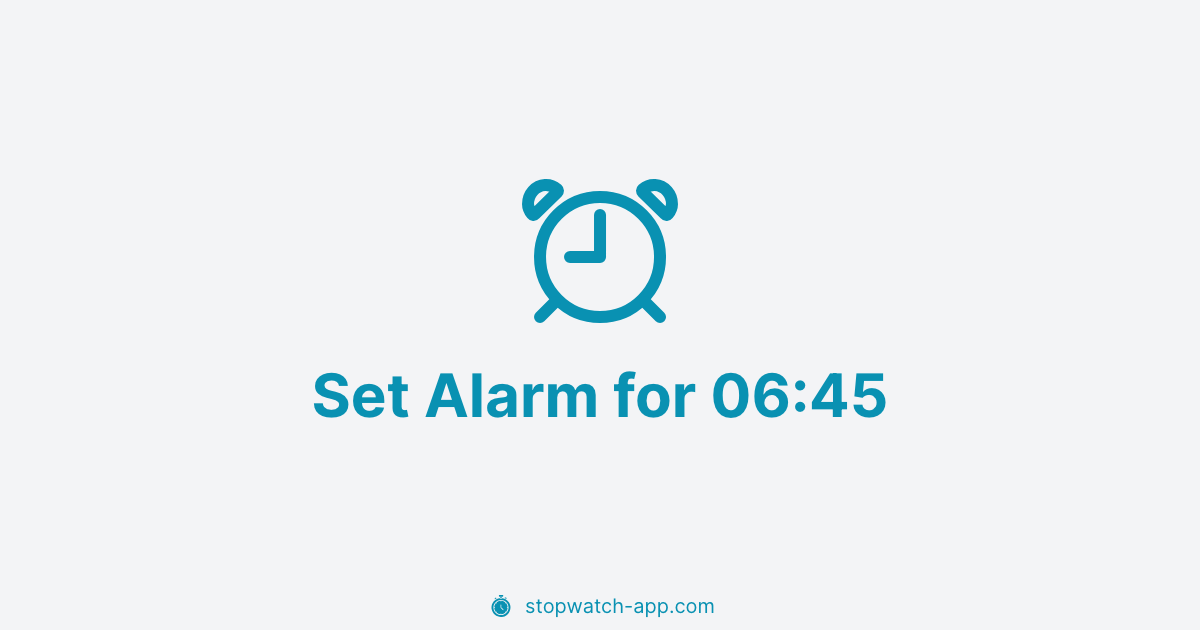 Set Alarm for 06:45