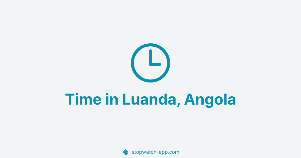 Current Local Time in Luanda, Angola | Stopwatch App