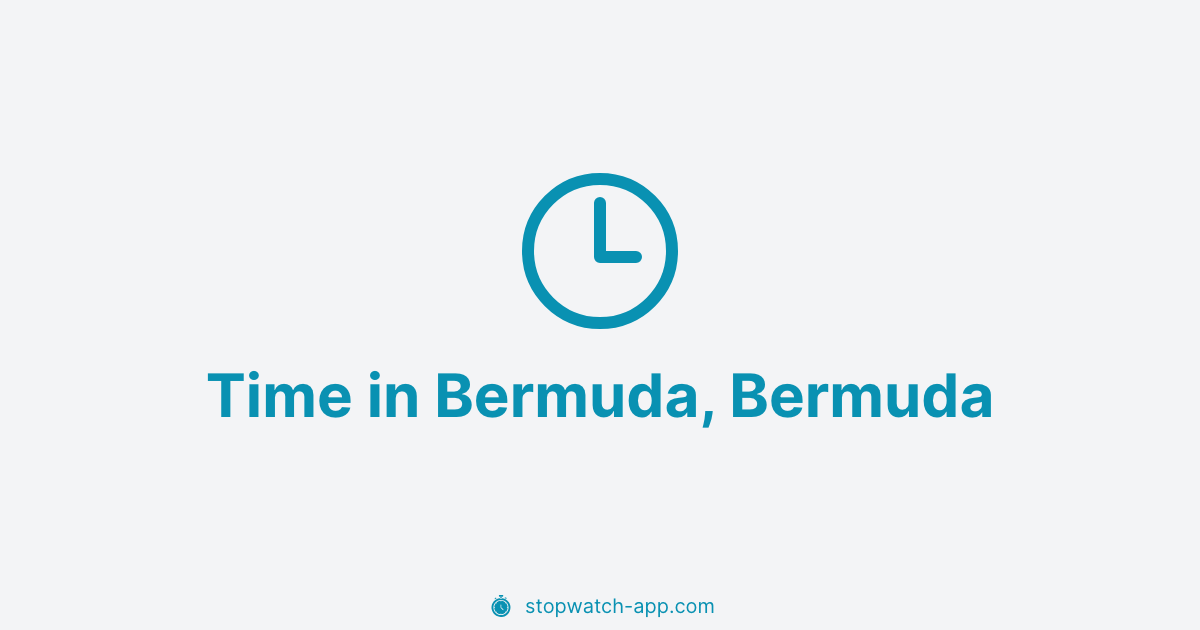 Current Local Time in Bermuda, Bermuda | Stopwatch App