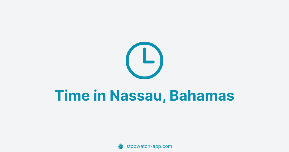 Current Local Time in Nassau, Bahamas | Stopwatch App