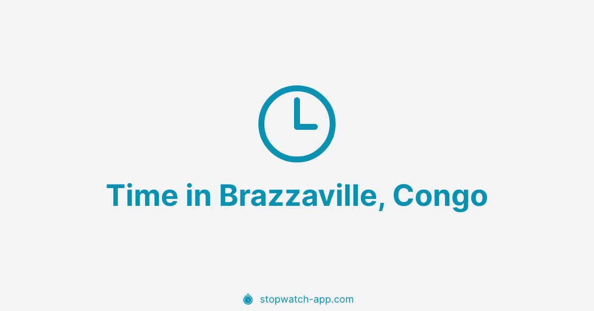 Current Local Time in Brazzaville, Congo | Stopwatch App