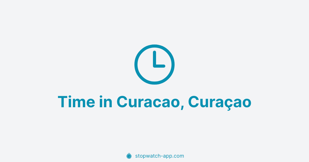 Current Local Time in Curacao, Curaçao | Stopwatch App