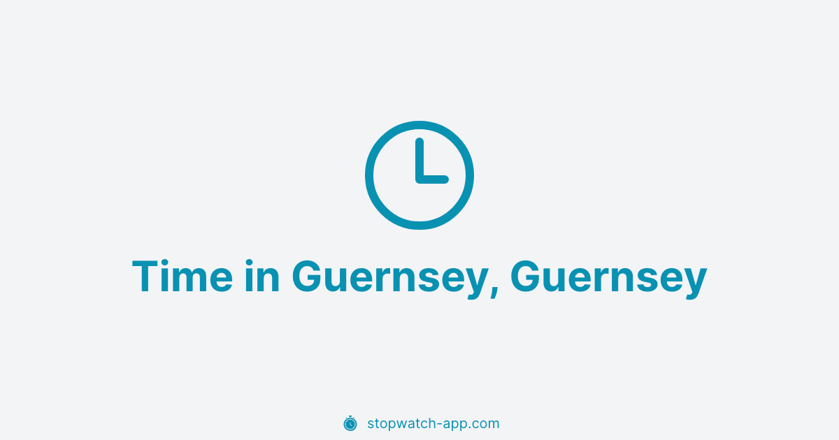 Current Local Time in Guernsey, Guernsey | Stopwatch App