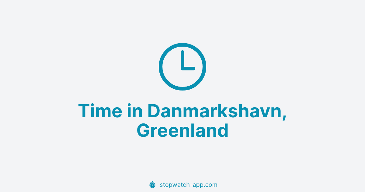 Current Local Time in Danmarkshavn, Greenland | Stopwatch App