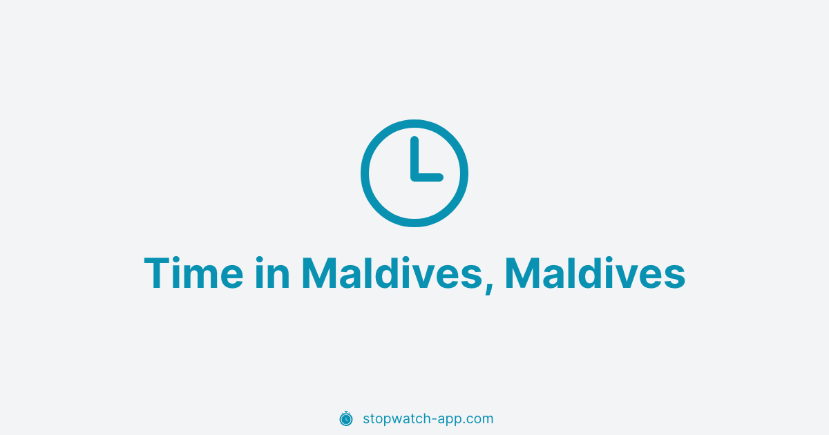 Current Local Time in Maldives, Maldives | Stopwatch App