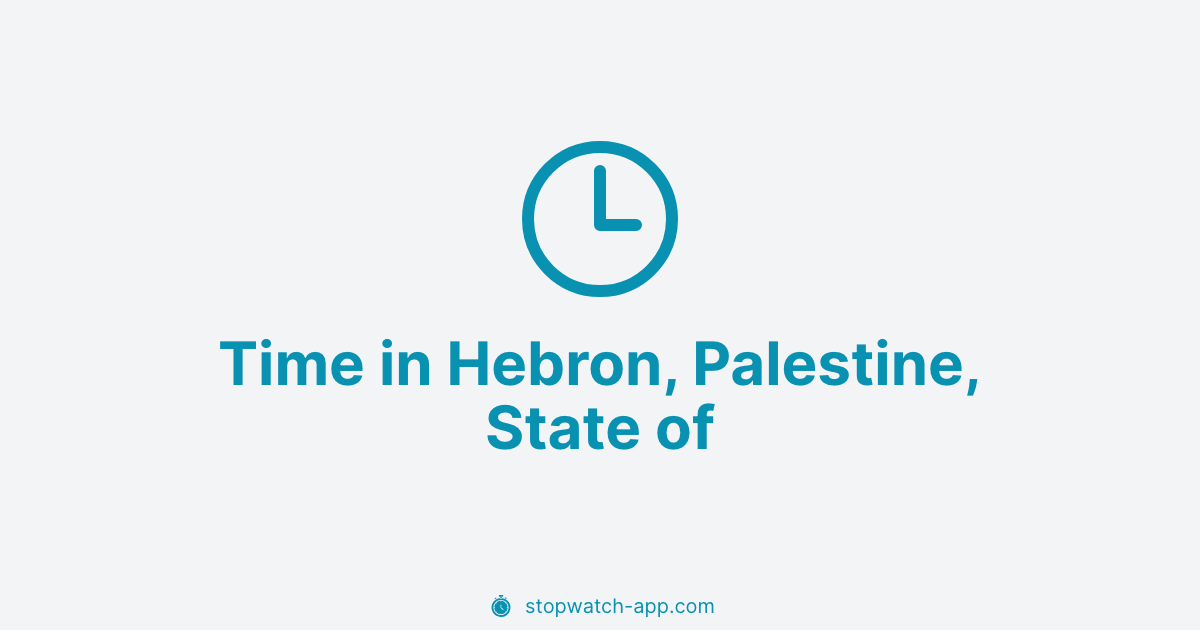 Current Local Time in Hebron, Palestine, State of | Stopwatch App