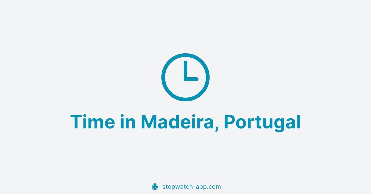 Current Local Time in Madeira, Portugal | Stopwatch App