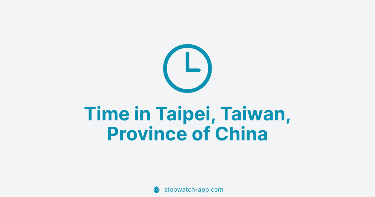 Current Local Time in Taipei, Taiwan, Province of China