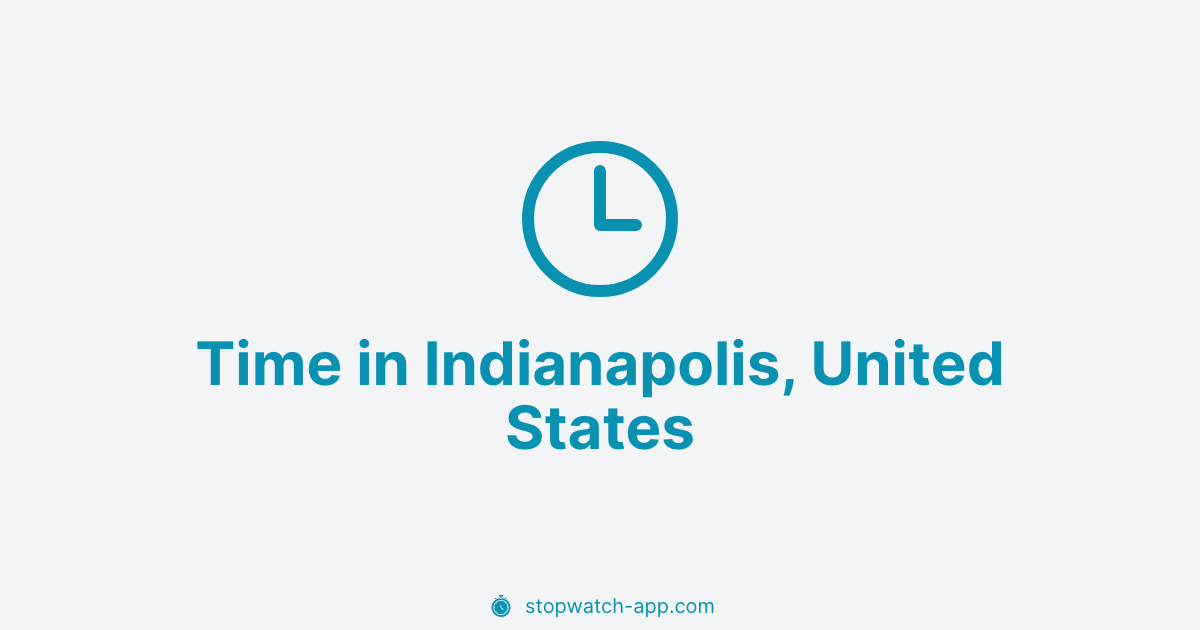 Current Local Time in Indianapolis, United States | Stopwatch App