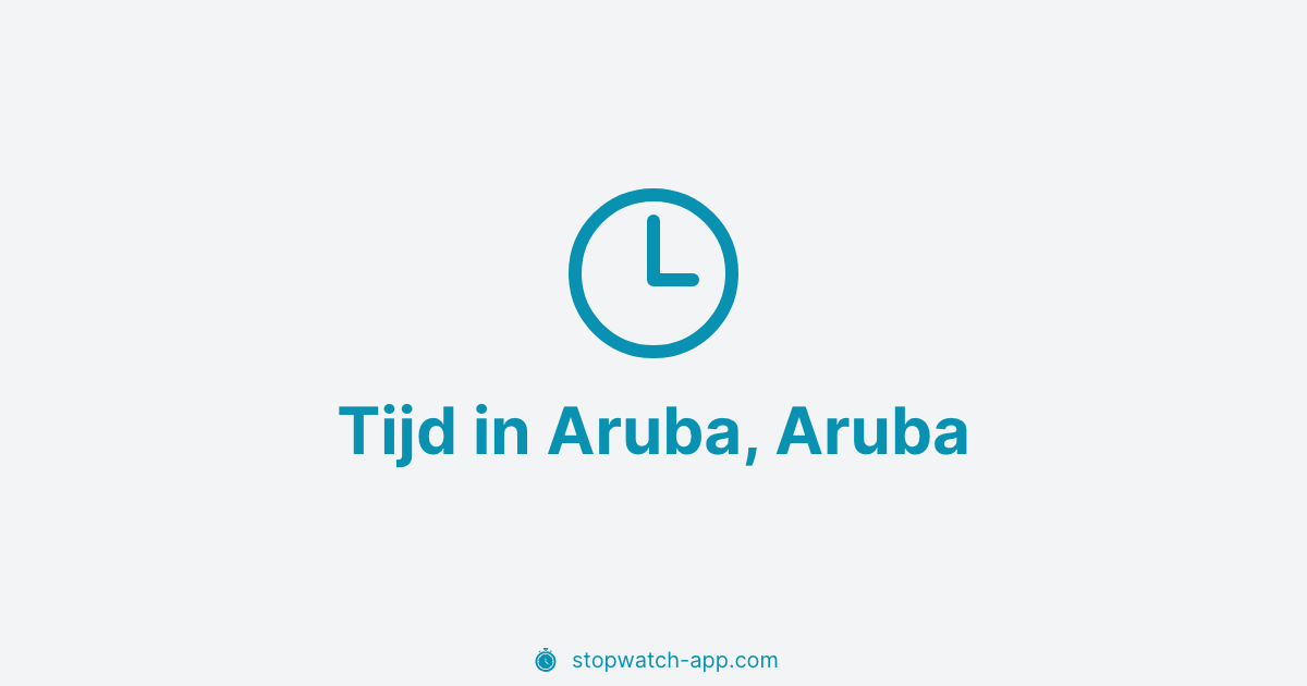 Huidige Lokale Tijd in Aruba, Aruba | Stopwatch App