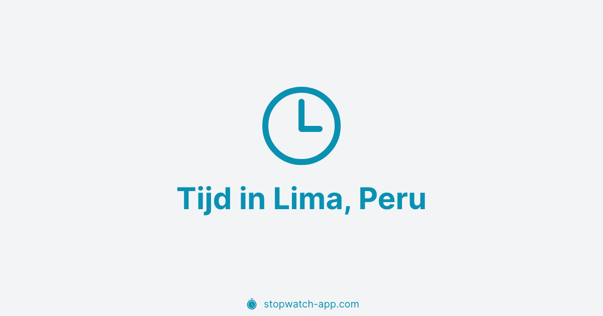 Huidige Lokale Tijd in Lima, Peru | Stopwatch App
